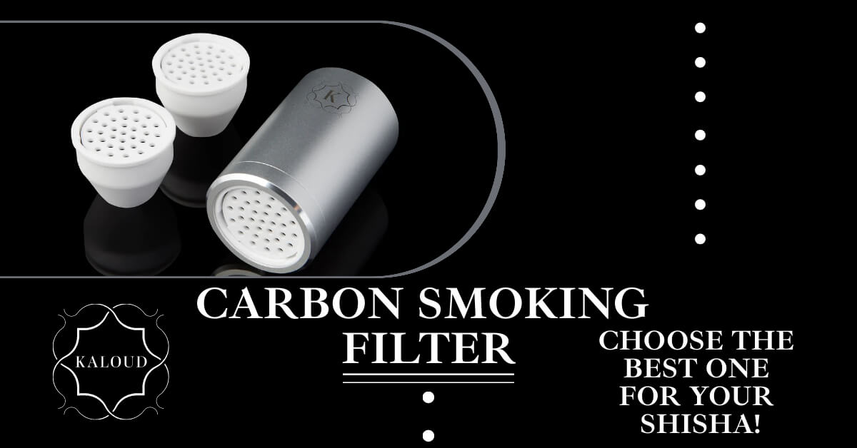 Carbon Smoking Filter: Choose the Best One for Your Shisha! – Kaloud Inc.