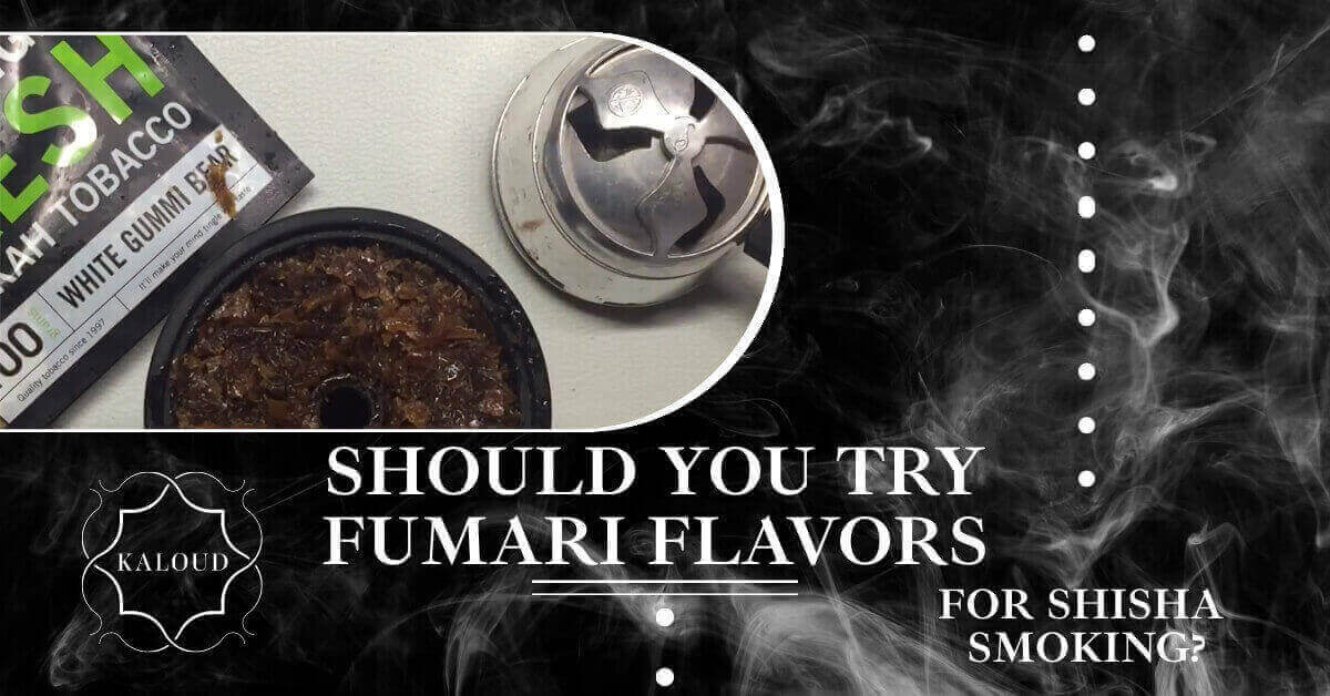 Should You Try Fumari Flavors For Smoking? – Kaloud Inc.