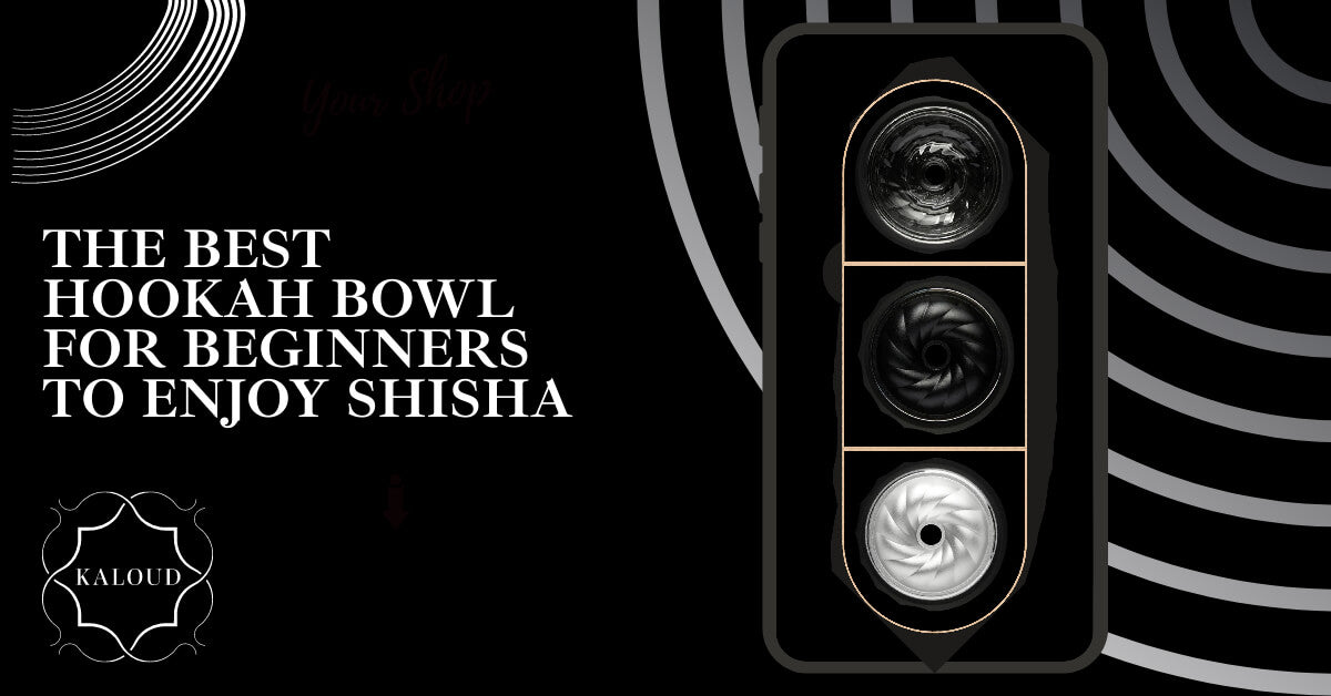 The Best Hookah Bowl For Beginners! – Kaloud Inc.